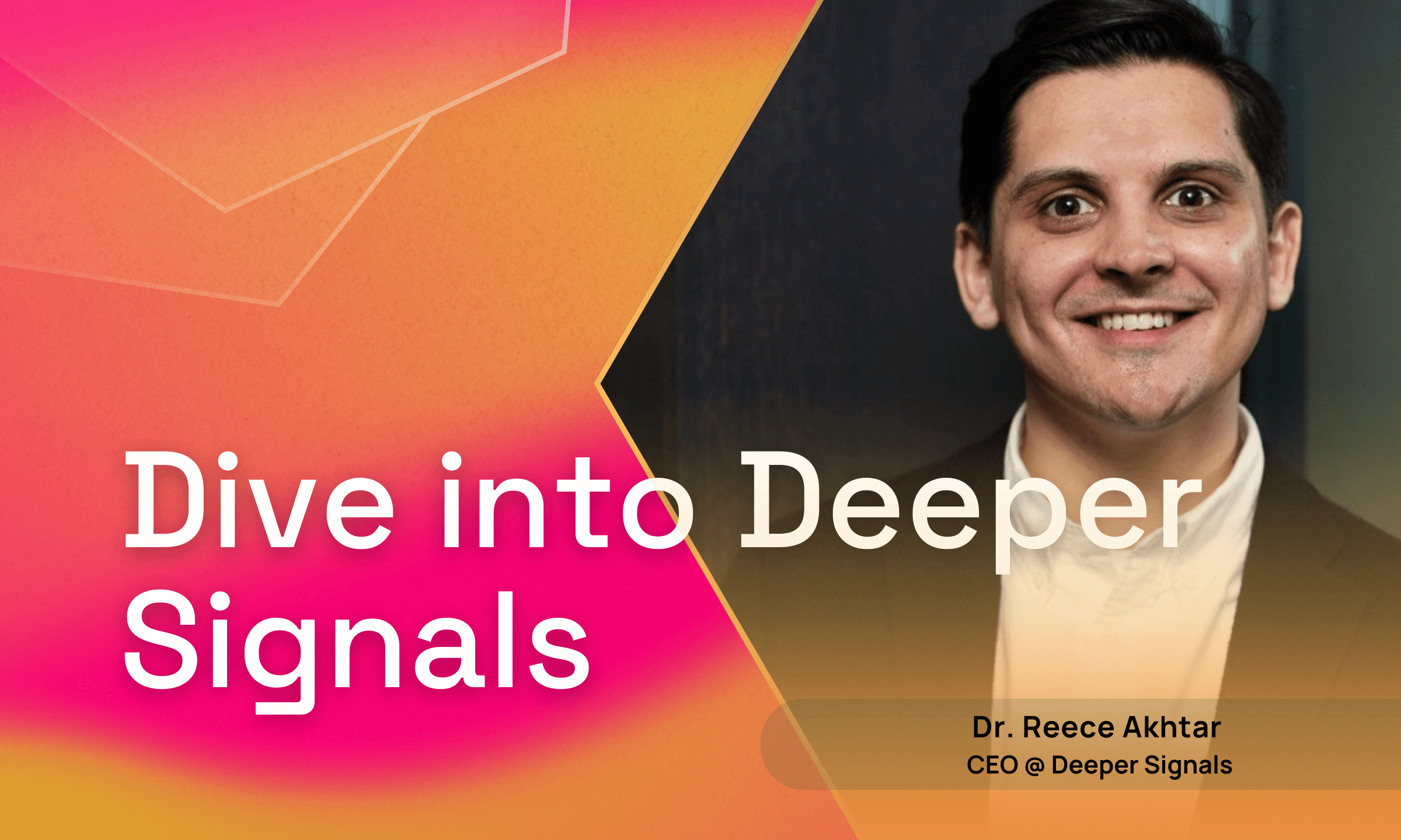 Deeper Signals | Webinar | Dive into Deeper Signals
